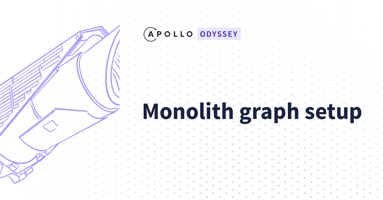 Monolith graph setup - GraphQL Tutorials